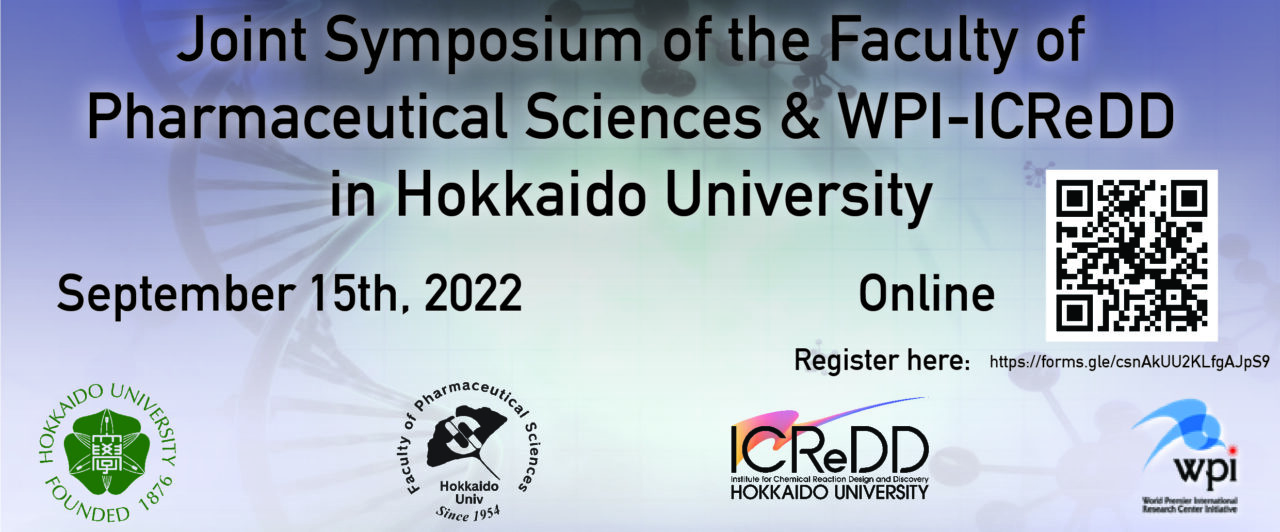 Joint Symposium of the Faculty of Pharmaceutical Sciences & WPI-ICReDD in Hokkaido University ...