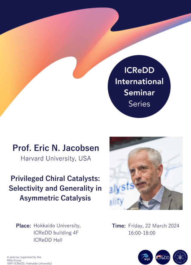 ハーバード大学のEric N. Jacobsen教授によりICReDD国際セミナーを開催します。 – 北海道大学 化学反応創成研究拠点 ...